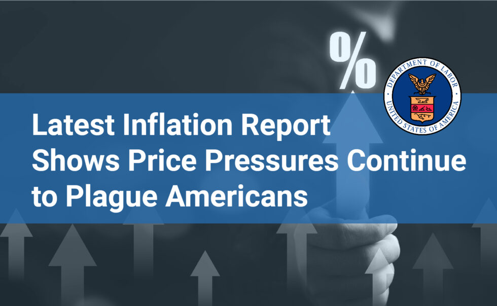 Latest Inflation Report Shows Price Pressures Continue to Plague ...