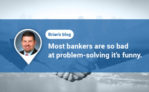 Most bankers are so bad at problem-solving it’s funny. | Visbanking