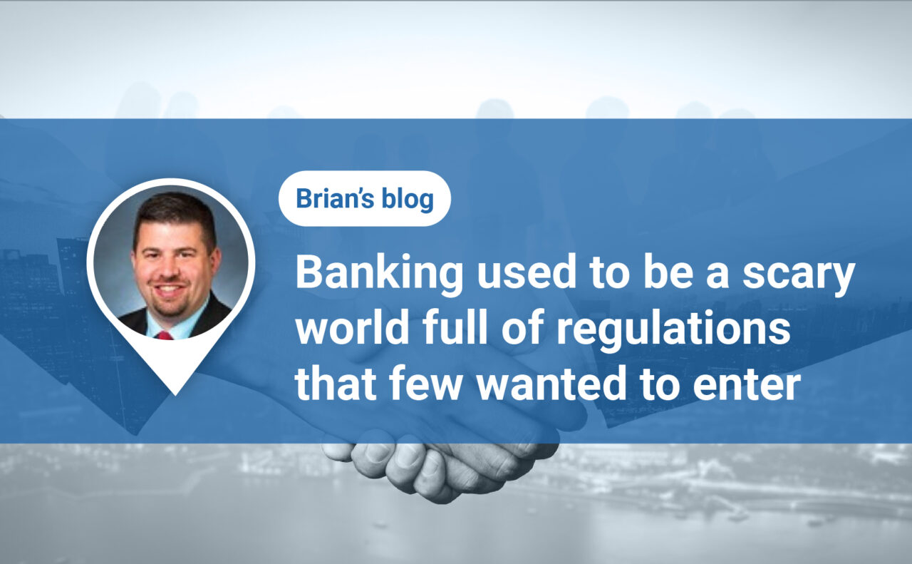 Banking used to be a scary world full of regulations that few wanted to ...