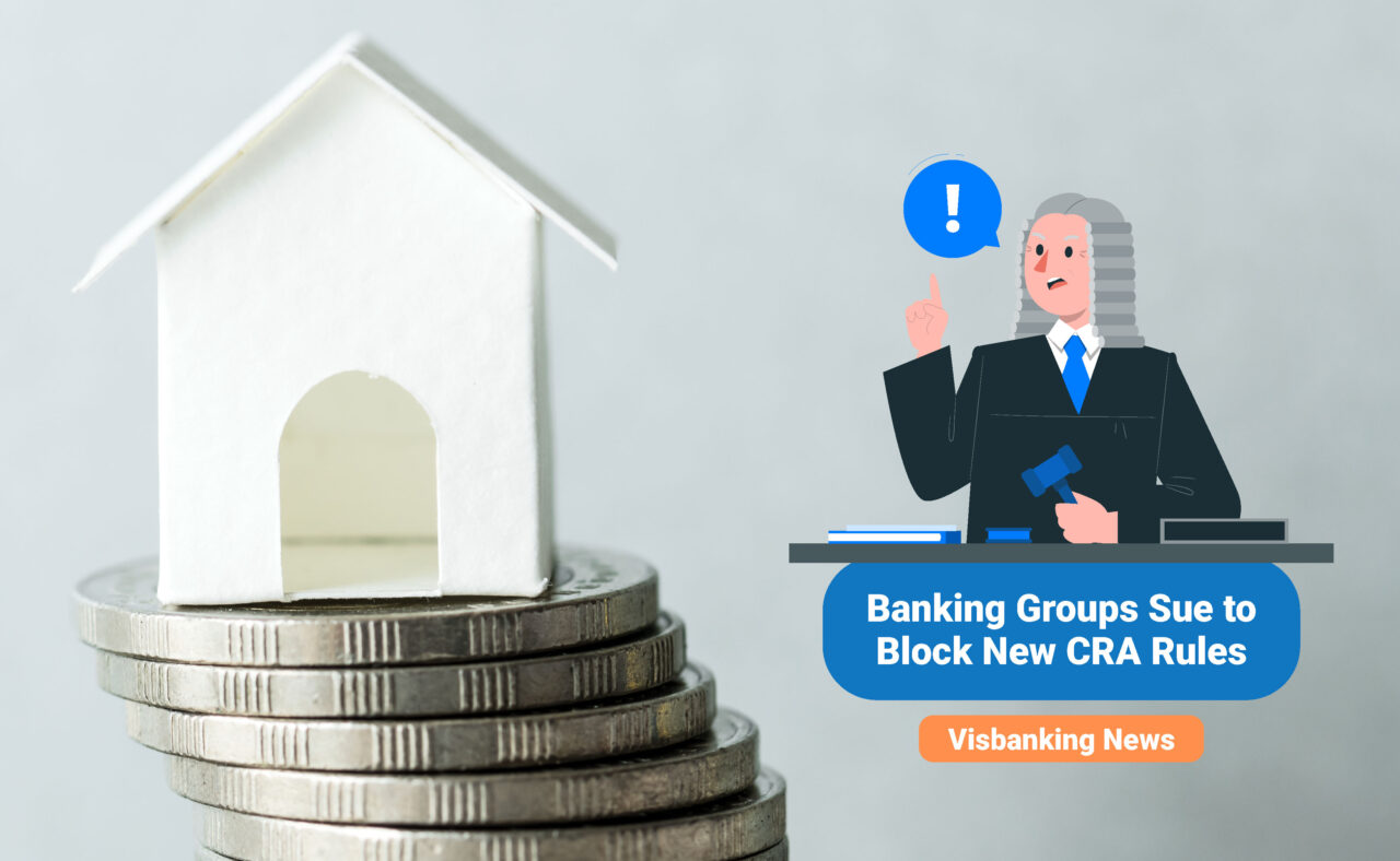 Banking Groups Sue to Block New CRA Rules | Visbanking