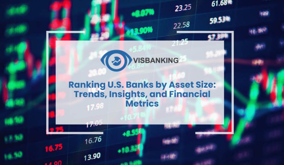 Ranking U.S. Banks by Asset Size: Trends, Insights, and Financial ...