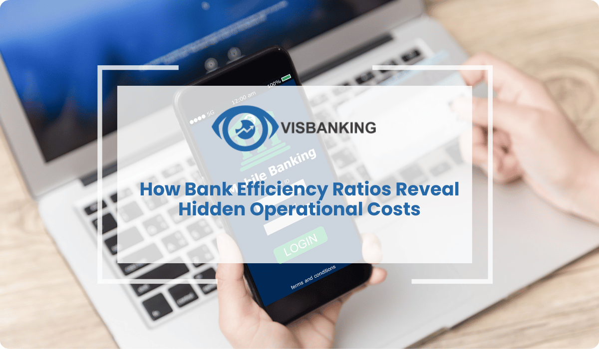 How Bank Efficiency Ratios Reveal Hidden Operational Costs | Visbanking