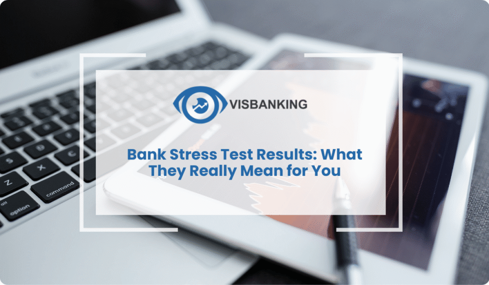 Bank Stress Test Results: What They Really Mean for You | Visbanking
