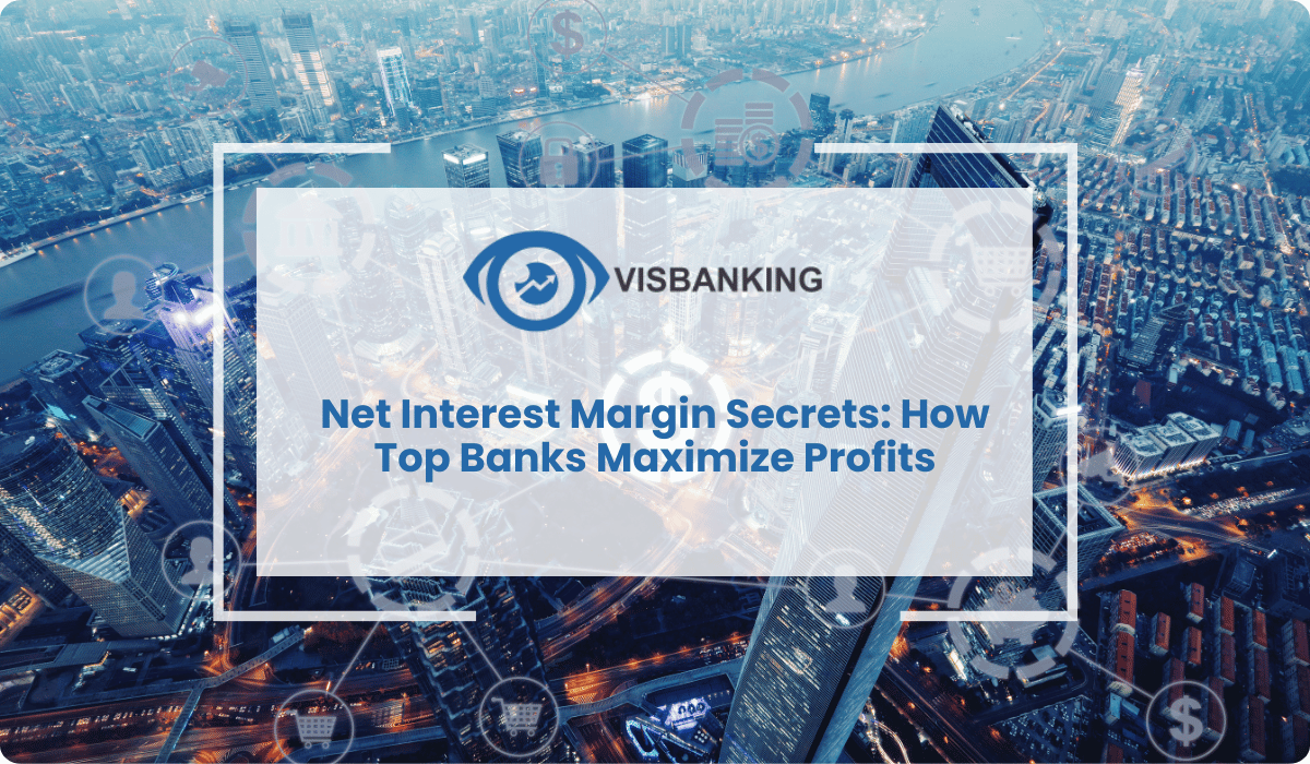 Net Interest Margin Secrets: How Top Banks Maximize Profits | Visbanking