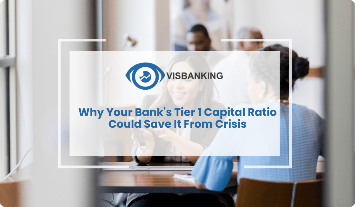 Why Your Bank's Tier 1 Capital Ratio Could Save It From Crisis | Visbanking