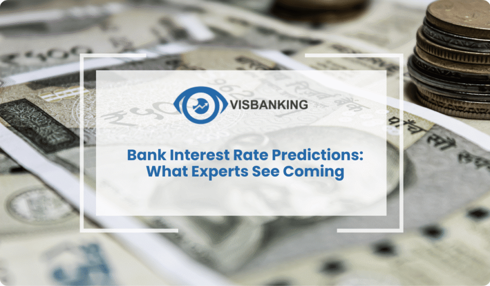 Bank Interest Rate Predictions: What Experts See Coming | Visbanking