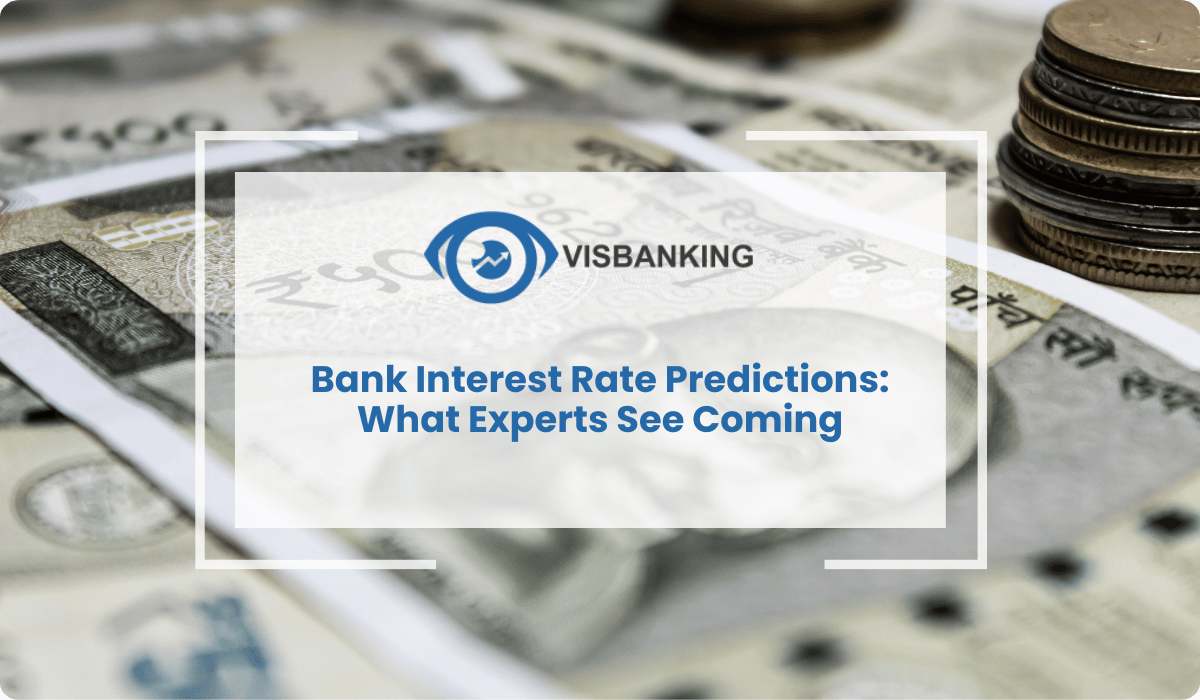 Bank Interest Rate Predictions: What Experts See Coming | Visbanking